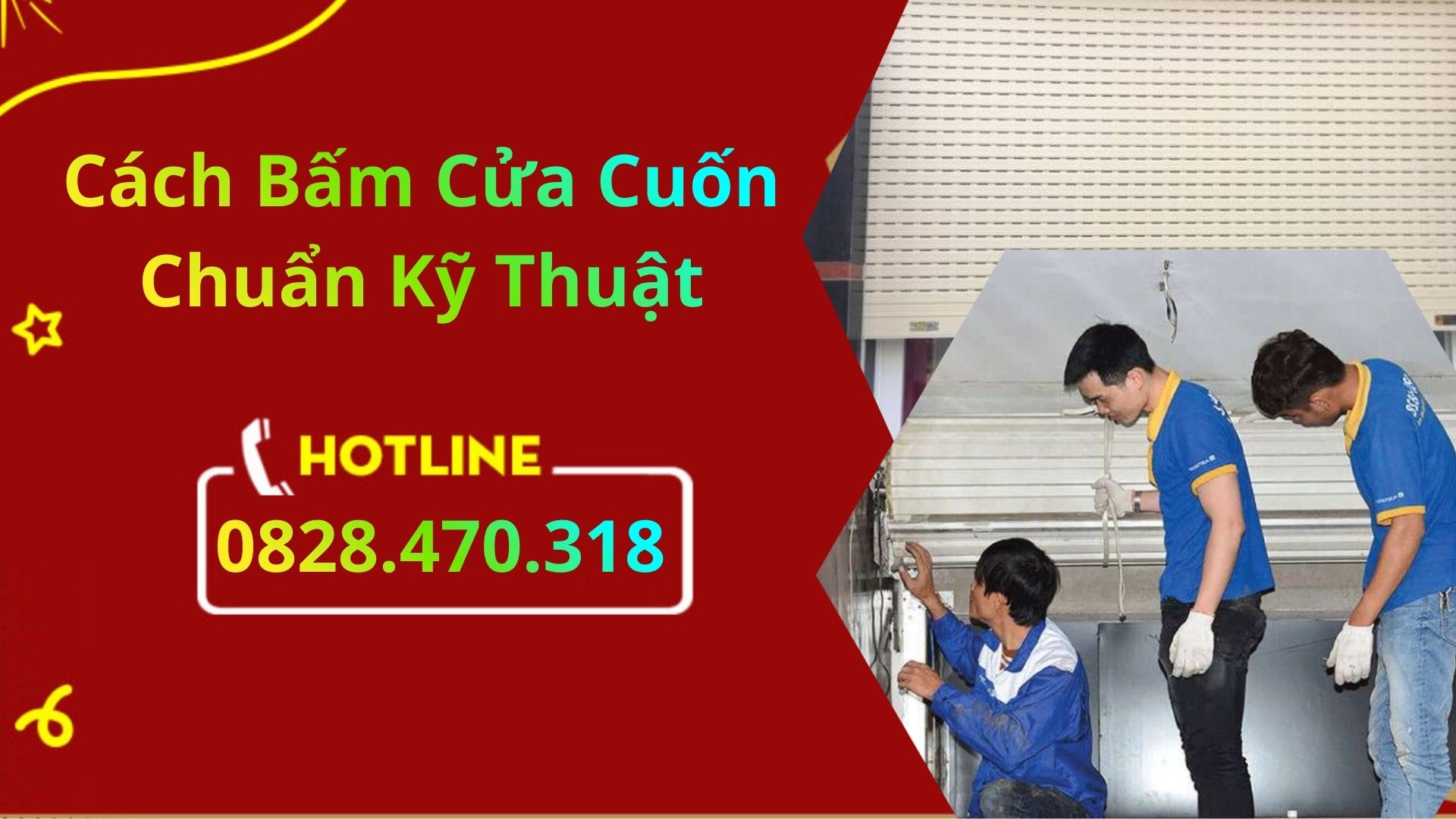 Cách Bấm Cửa Cuốn Chuẩn Kỹ Thuật 24H Giá Rẻ - Có Mặt Sau 15 Phút
